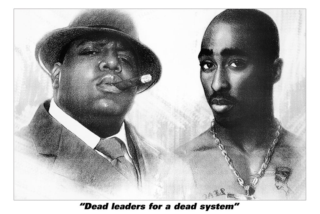 Tupac And Biggie Dead Leaders For A Dead System Poster Famous Rock Shop